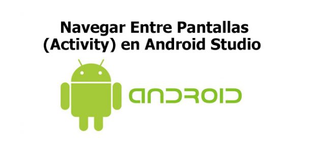 Navegar Entre Pantallas Activities en Android Studio - render2web