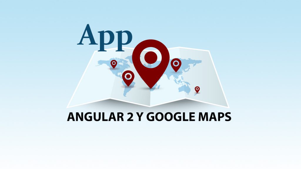 Crea una Aplicación con Angular 2 y Google Maps [Configuración ...
