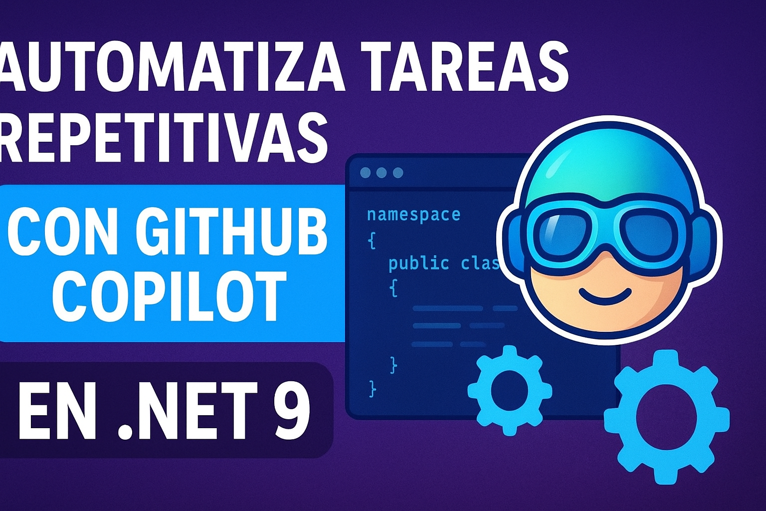 🚀 Automatiza tareas repetitivas con GitHub Copilot y multiplica tu productividad en .NET 9 ...
